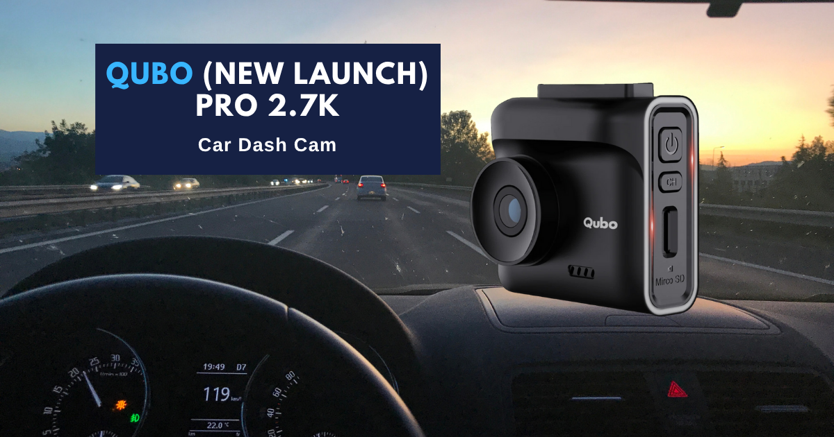 Qubo Car Dash Cam Pro 2.7K: Your Smart Companion for Safer Driving ...