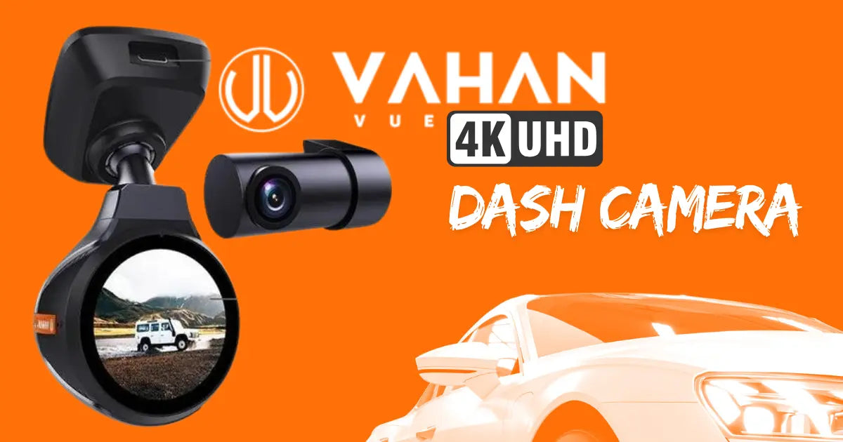 Record Your Drives in 4K with Vahan Vue Dash Cam | CAMSTORE India